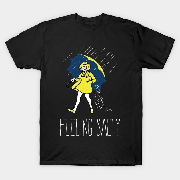 Feeling Salty - Salty - T-Shirt | TeePublic