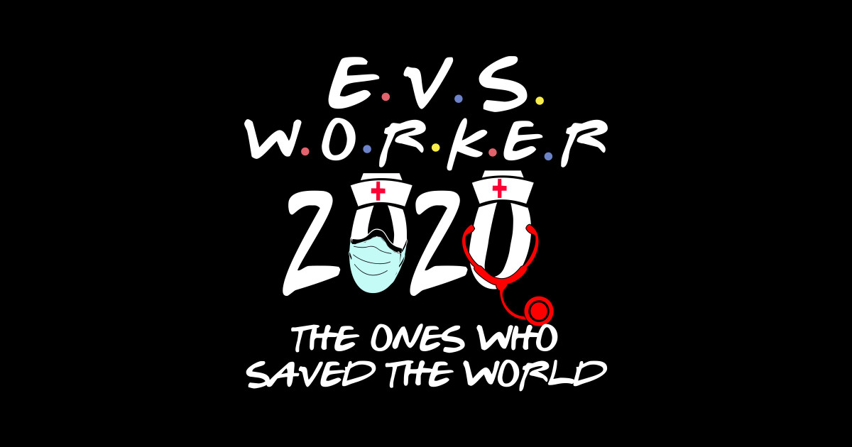 evs worker the ones who saved the world-2020 evs workers gift - Evs ...