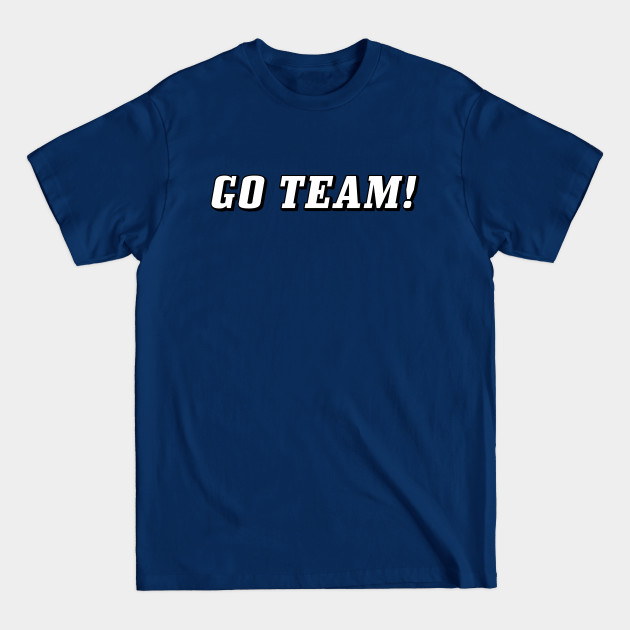 Go Team! - Go Team - T-Shirt sold by Grace Gao | SKU 4975933 | 35% OFF ...