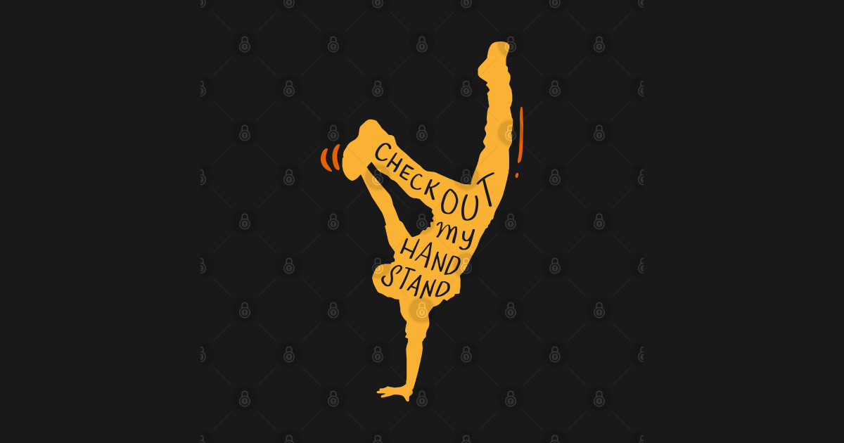 Funny Handstand Shirts and Gifts / Check out my Handstand - Handstand ...