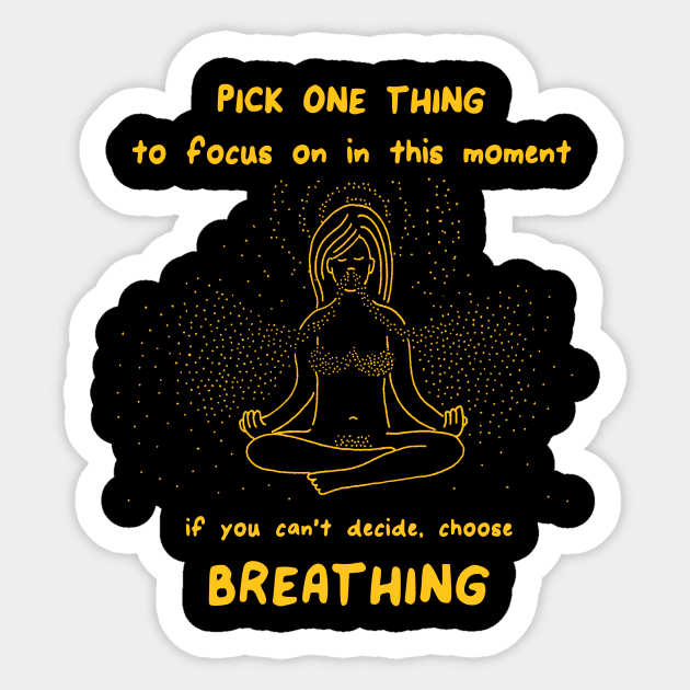 Pick One Thing - Breathing - Sticker | TeePublic