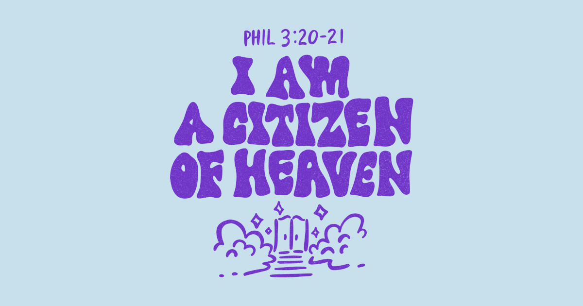 I am a Citizen of Heaven. Bible Verse, Christian - Citizen Of Heaven ...
