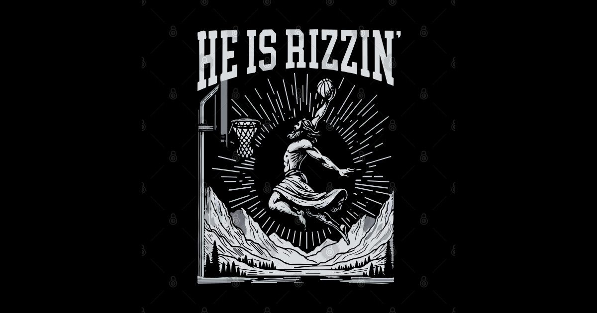 He is Rizzin Funny Easter Jesus Playing Basketball Meme - He Is Rizzin ...