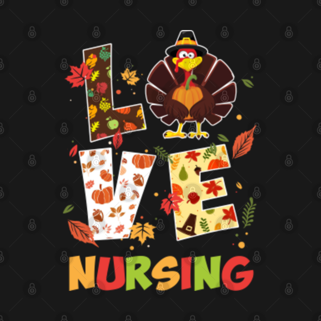 Love Nursing Nurse Turkey Thanksgiving Cute Expected Season - Nurse ...