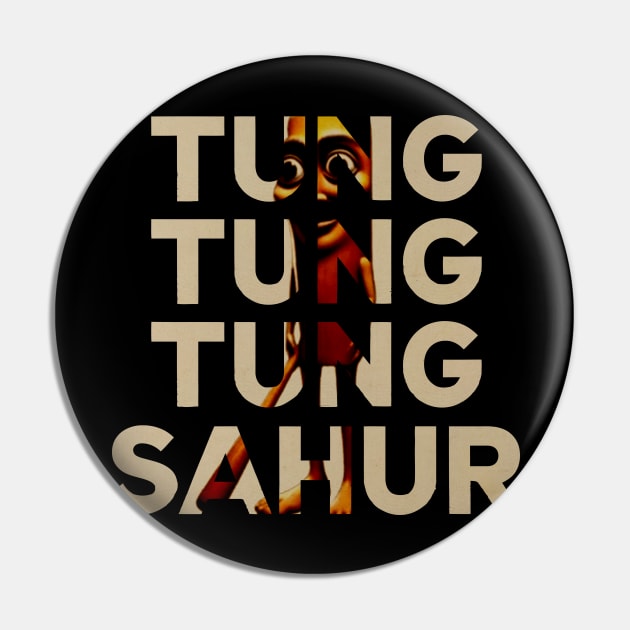 tung tung tung sahur - Tung Tung Tung Sahur - Pin | TeePublic