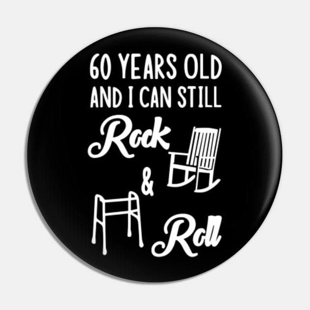 60th Birthday 60 Years Old And I Can Still Rock And Roll - 60th ...