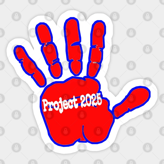 ️ Project 2025 - Bloody Palm Print - Front - Project 2025 - Sticker ...