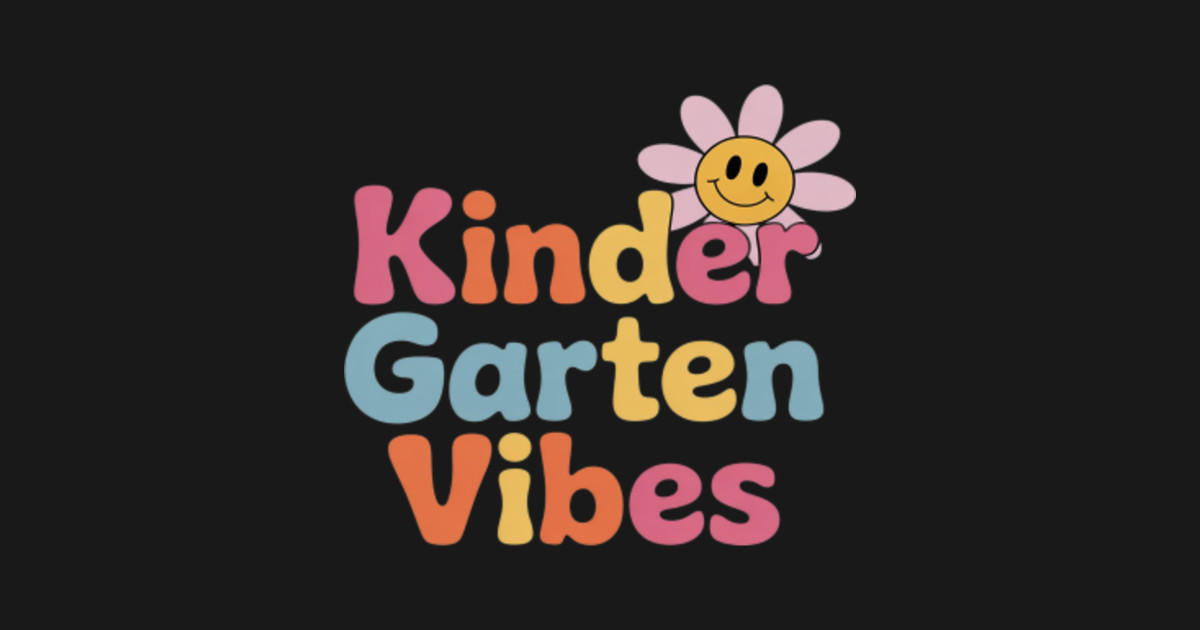 Kindergarten Vibes - Kinder Crew First Day of School - Kindergarten ...