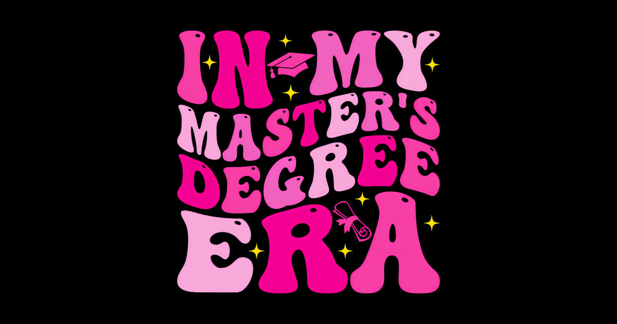 In My Master'S Degree Era Graduation Master Degree - Graduate School ...