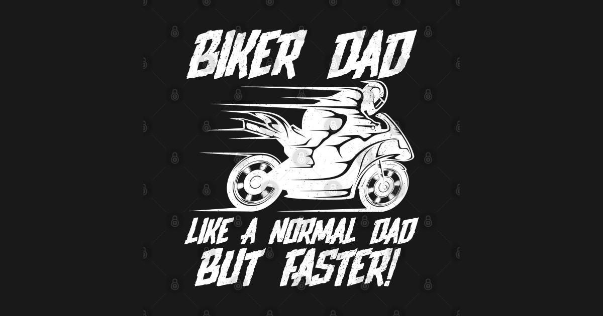 Biker Dad Like A Normal Dad But Faster - Biker Dad Cooler - T-Shirt ...