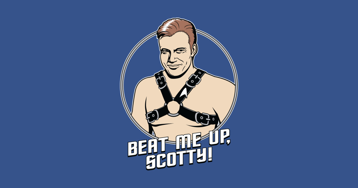 Beat Me Up, Scotty - Funny - T-Shirt | TeePublic