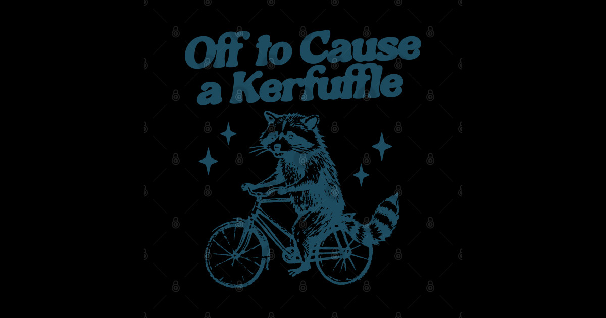 Racoon Off to Cause a Kerfuffle T-shirt, Funny Silly Raccoon Meme Tee ...