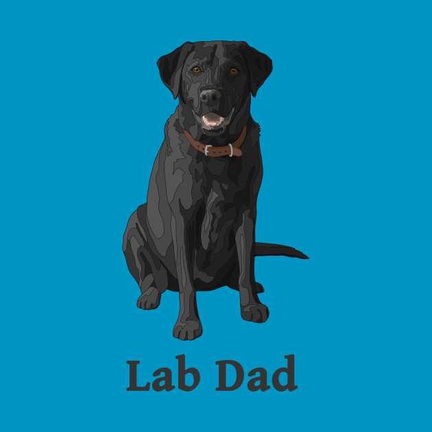 Lab Dad Black Labrador Retriever - Dogs - T-Shirt | TeePublic