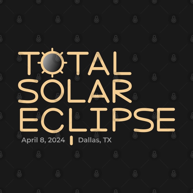 2024 Total Solar Eclipse, Dallas, Texas - Total Solar Eclipse - T-Shirt | TeePublic