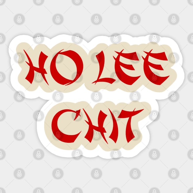 Ho Lee Chit - Ho Lee Chit - Sticker | TeePublic