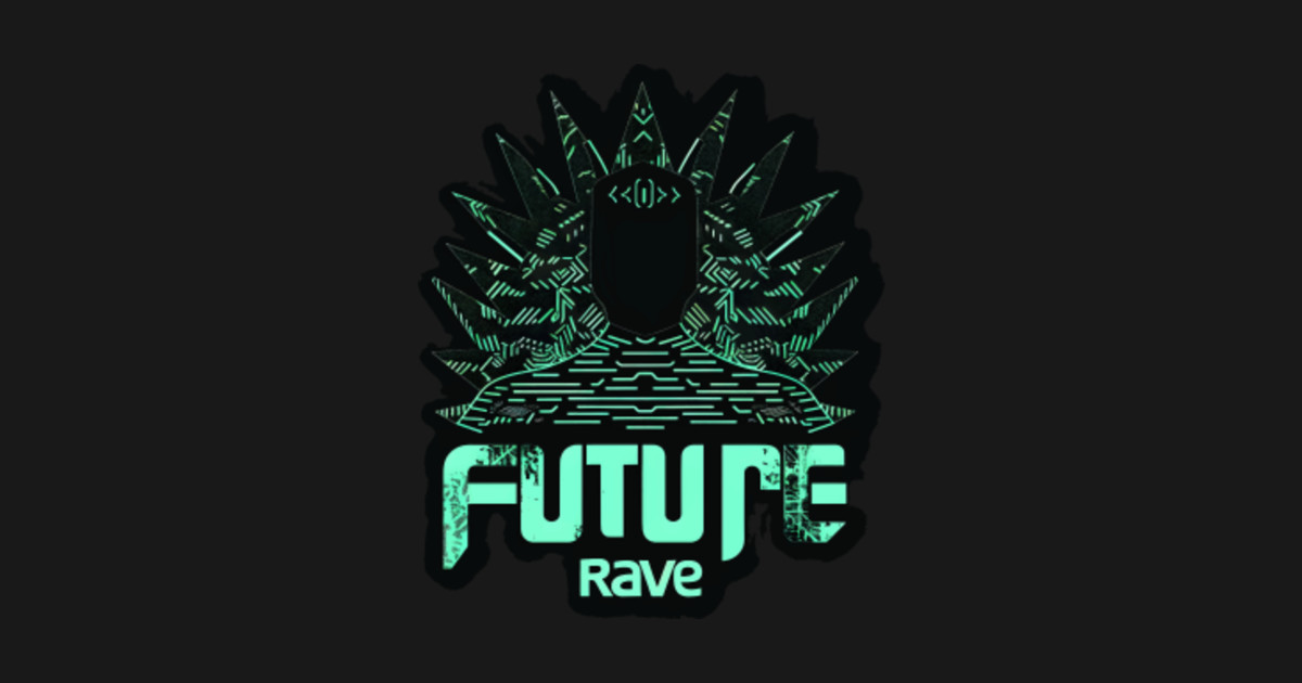 Future Rave Artwork - Future Rave - T-Shirt | TeePublic