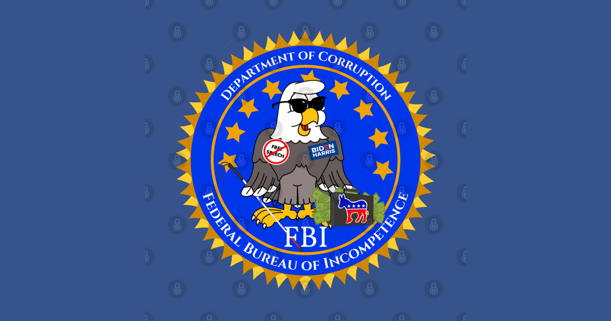 FBI - Federal Bureau of Incompetence - Fbi - T-Shirt | TeePublic