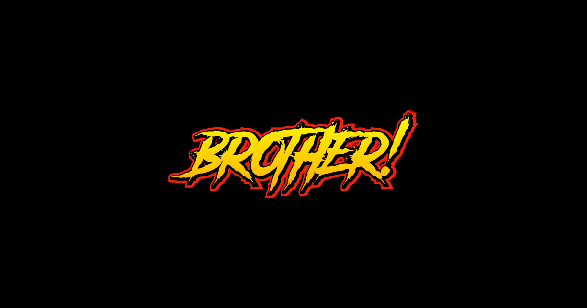 Brother!!!! - Hulk Hogan - Sticker | TeePublic