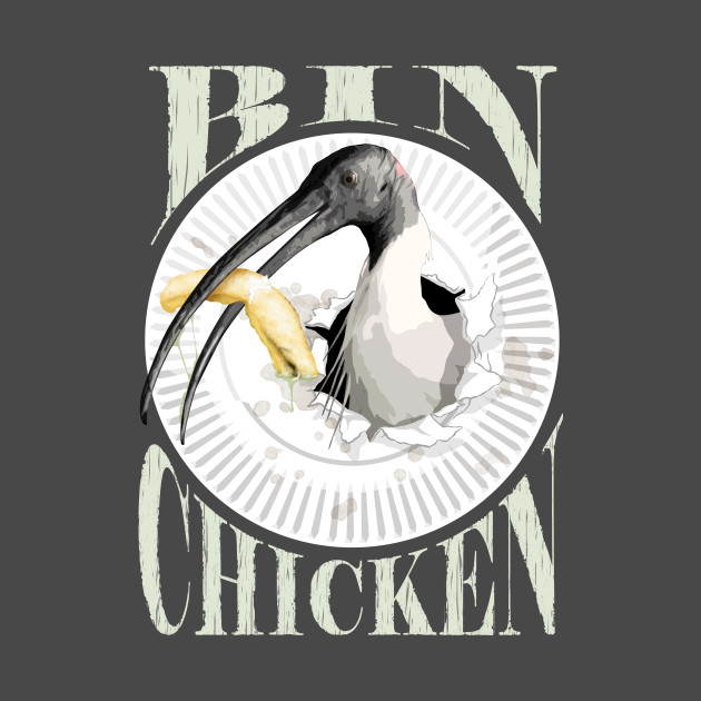 Bin Chicken - Bin Chickens - T-Shirt | TeePublic