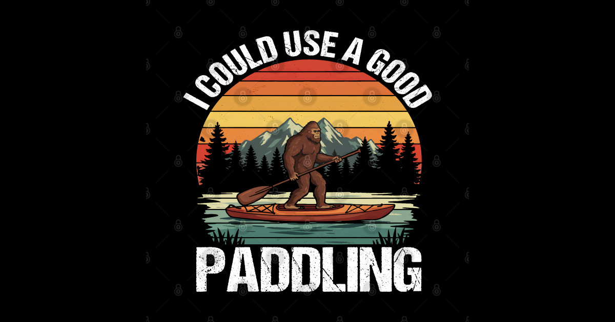 Bigfoot Kayak Paddling Humorous Tee - Bigfoot Kayak Paddling Humorous ...