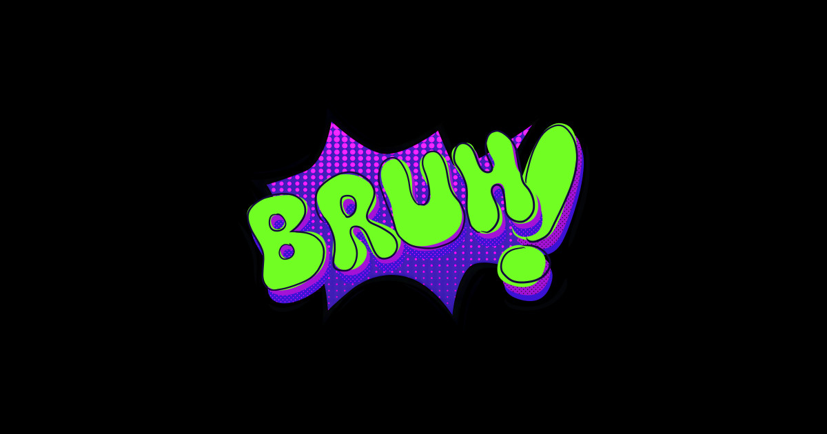 Bruh Meme Text - Bruh - Sticker | TeePublic