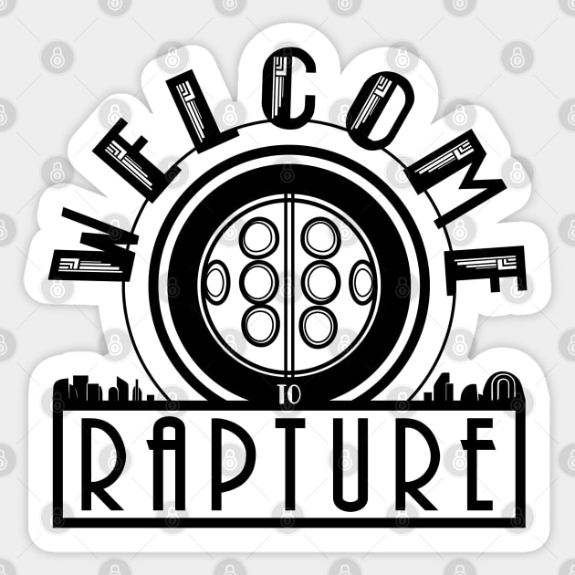 Welcome to Rapture - Bioshock - Sticker | TeePublic