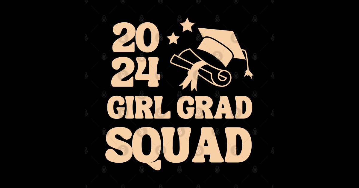Girl Grad Squad 2024 - Graduation Gift - Sticker | TeePublic