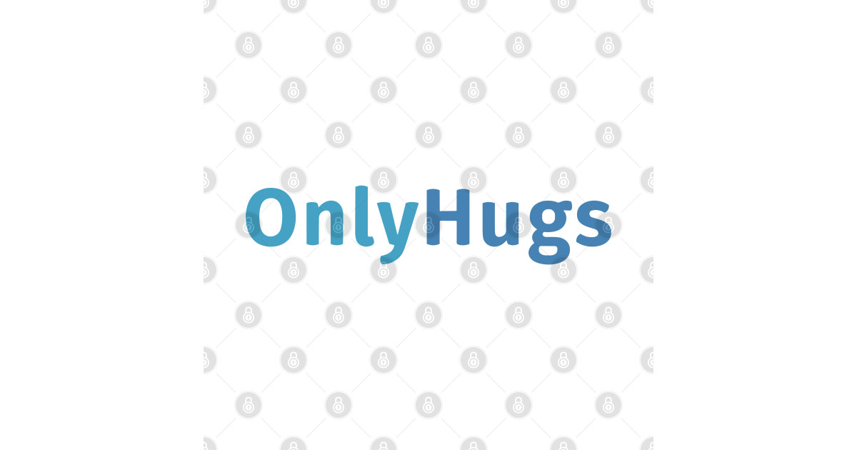 Only Hugs Only Fans - Hugs - T-Shirt | TeePublic