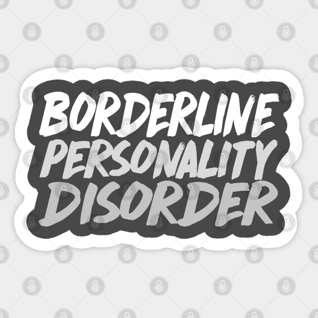Borderline Personality Disorder - Mental Health - Sticker | TeePublic