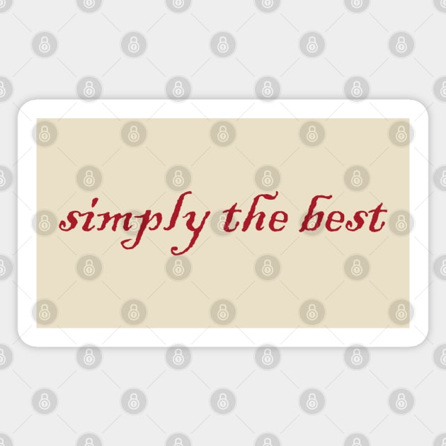 simply the best - The Best - Sticker | TeePublic