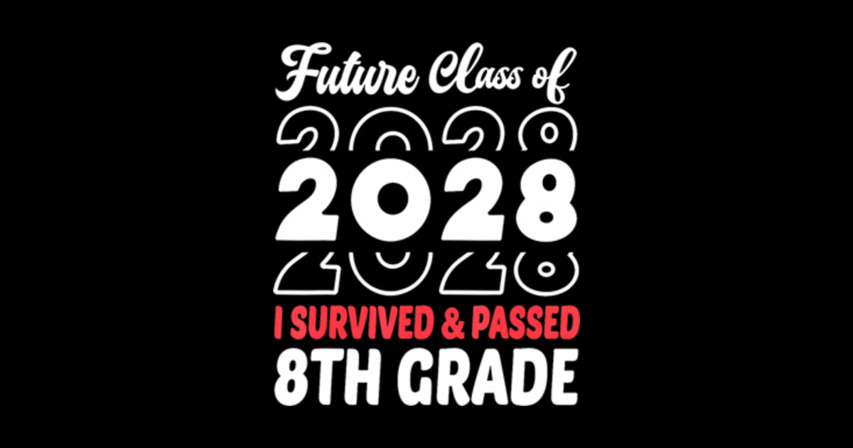 Graduation 2024 Future Class Of 2028 8Th Grade - Graduation 2024 Future ...