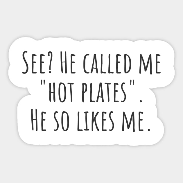 Hot Plates - Quote - Sticker | TeePublic