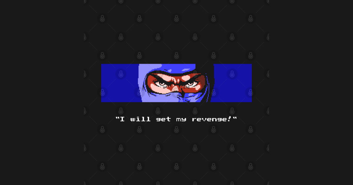 I Will Get My Revenge - Ninja Gaiden - T-Shirt | TeePublic