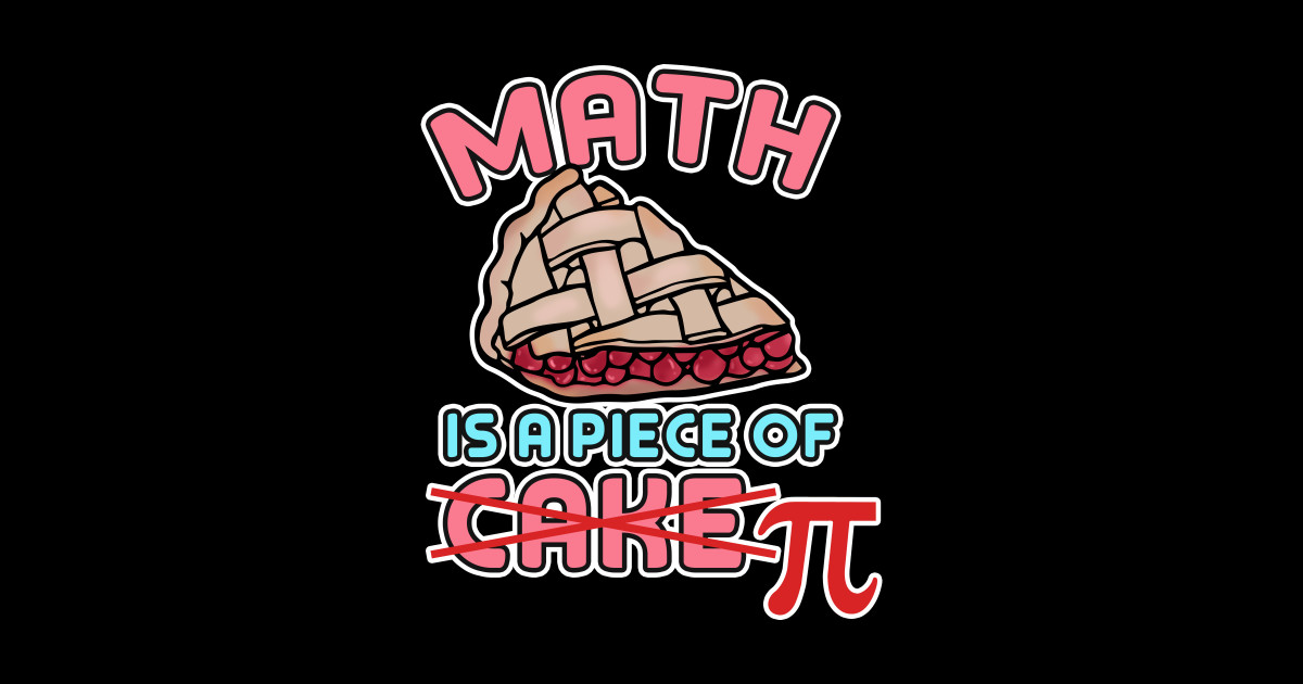 Math is a piece of Pi - Pi Day - Sticker | TeePublic