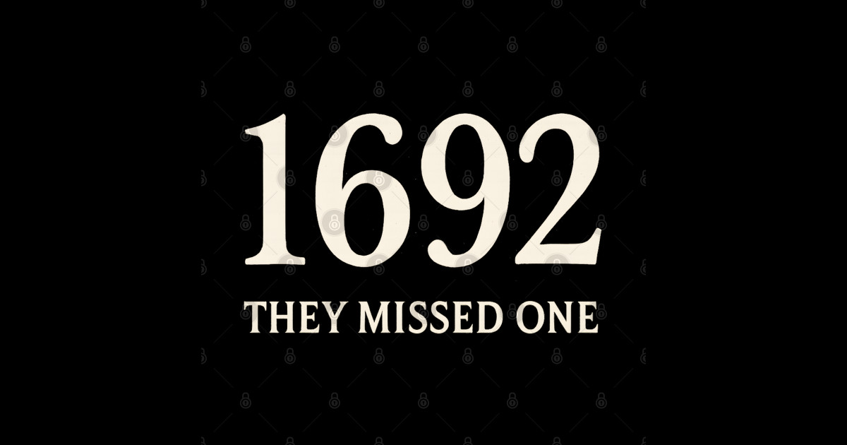 1692 THEY MISSED ONE - 1692 They Missed One - Sticker | TeePublic