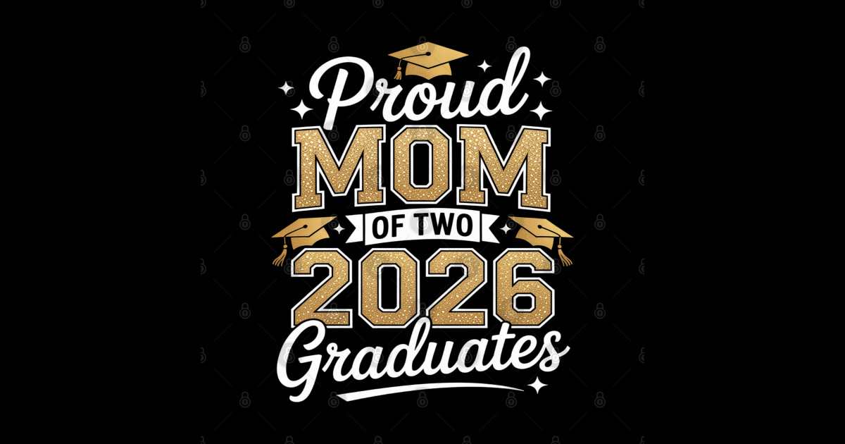 Proud Mom of Two 2026 Graduates Senior Mom Of Graduate Twins - Proud ...