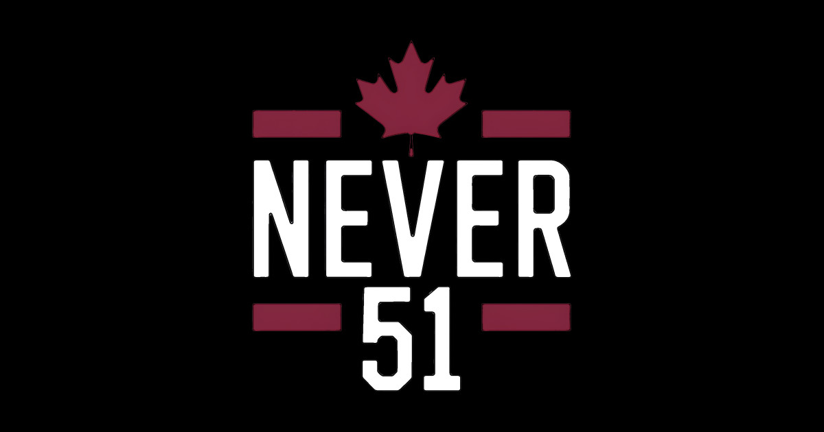 Never 51st State Canada Flag - Never 51st State Canada Flag - Sticker ...