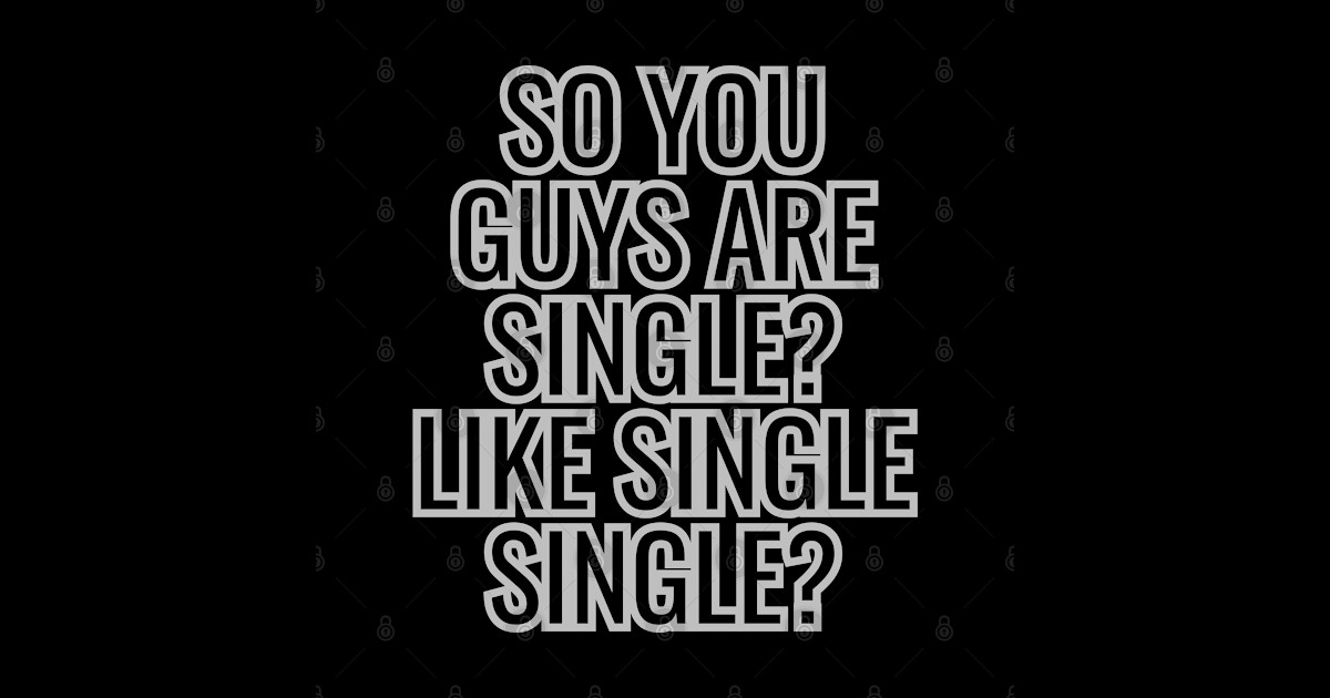 Meme : On being single - Meme - Sticker | TeePublic
