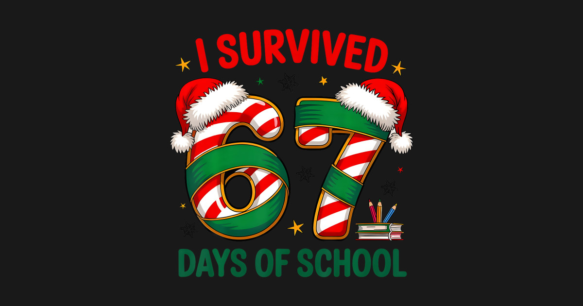 I Survived 67 Days Of School Candy Cane Six Seven - School Days ...