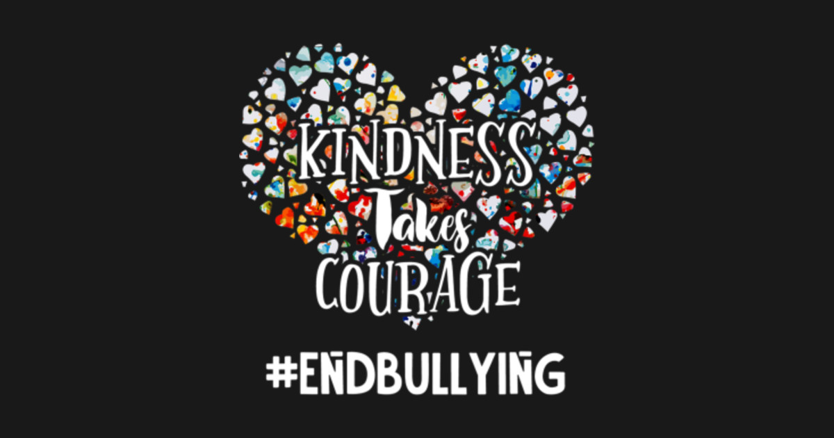 Kindness Takes Courage Anti Bullying Awareness Unity Day - Unity Day ...