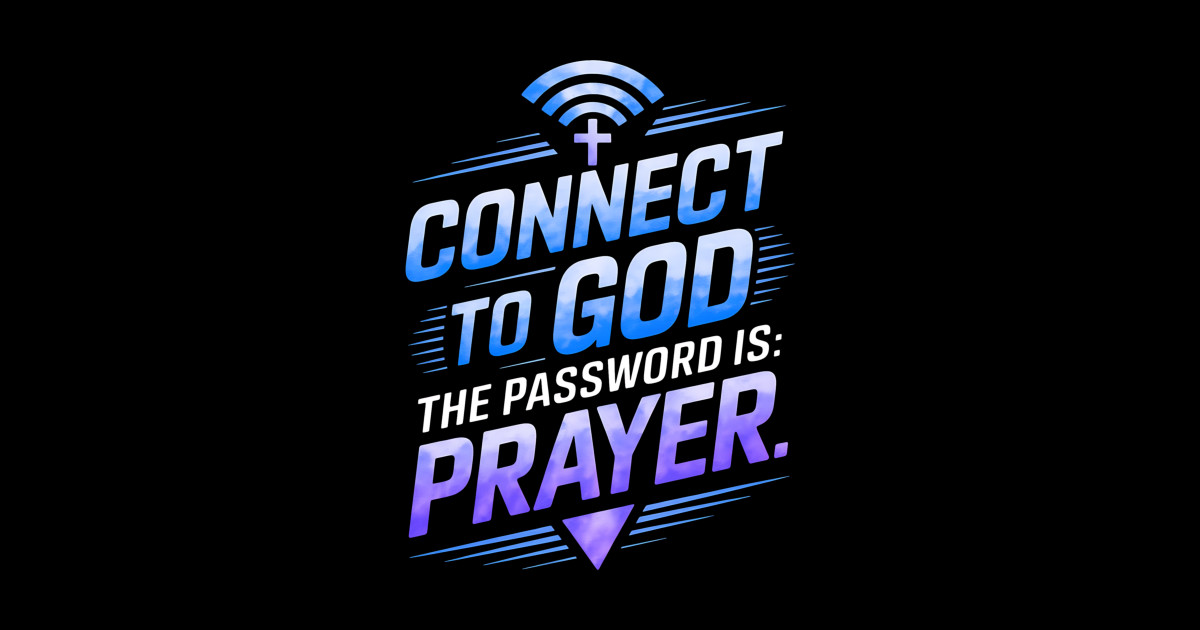Connect To God Password Prayer Jesus Christian - Connect To God ...