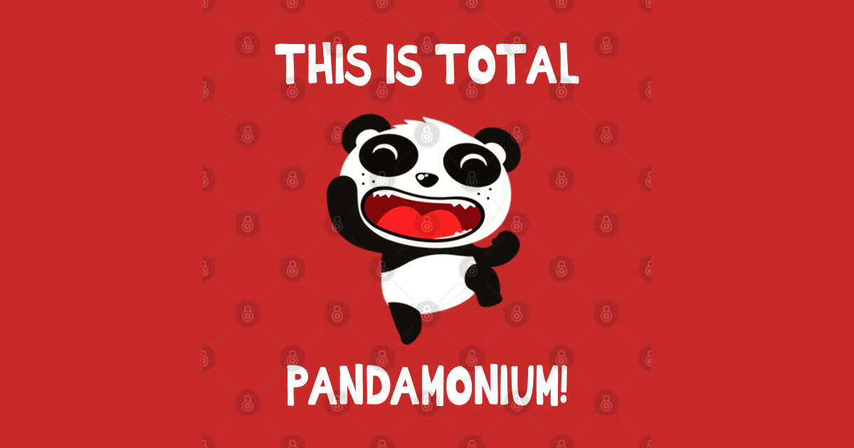 This Is Total Pandamonium! - Funny Panda - T-Shirt | TeePublic