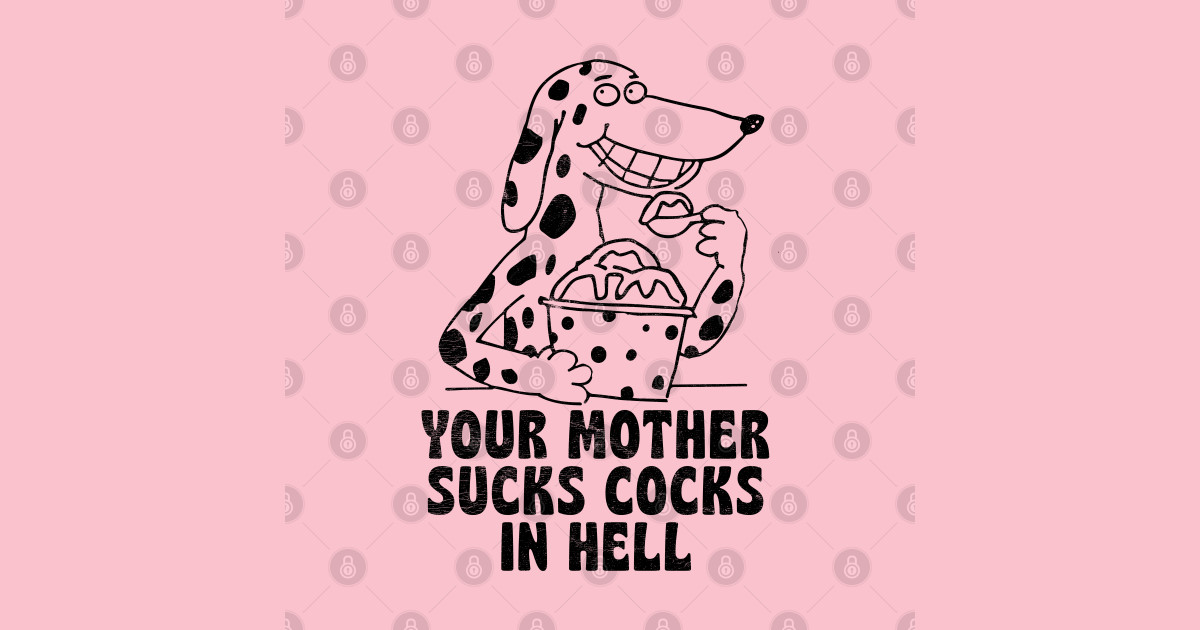 Your Mother Sucks Cocks In Hell Nihilism T Shirt Teepublic