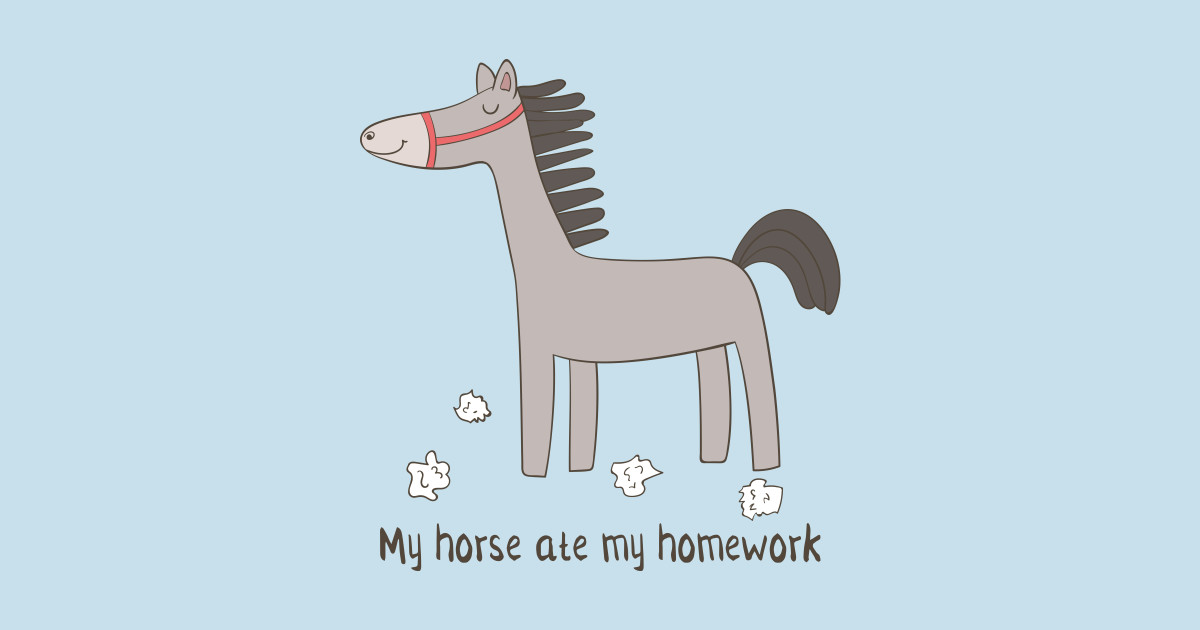 My Horse Ate My Homework- Funny Horse Owner Gift - Horse - Long Sleeve ...