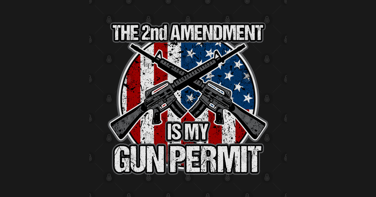 The 2nd Amendment Is My Gun Permit Gun - Gun Permit - Sticker | TeePublic
