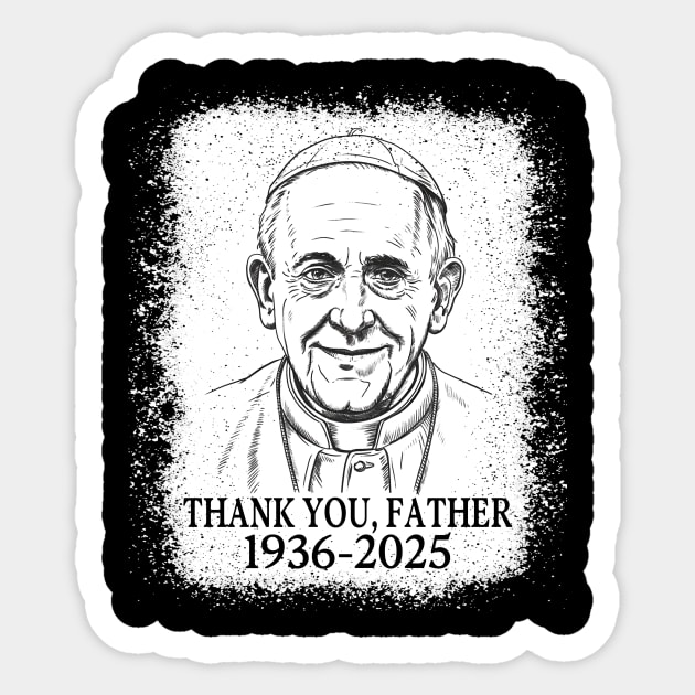 Pope Francis Thank You Father R.I.P 1936-2025 - Pope Francis - Sticker ...