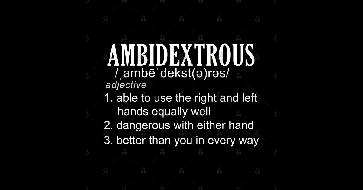 Ambidextrous Definition - Ambidextrous - Sticker | TeePublic
