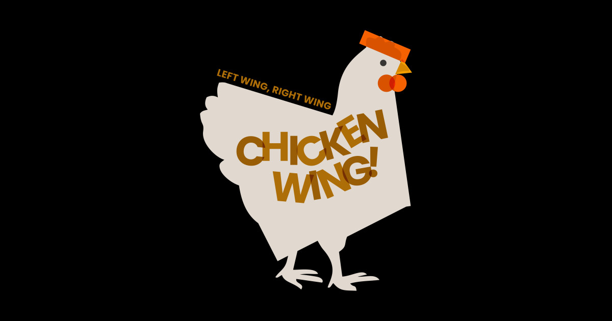 Right Wing, Left Wing, Chicken Wing - Politics - Posters and Art Prints ...