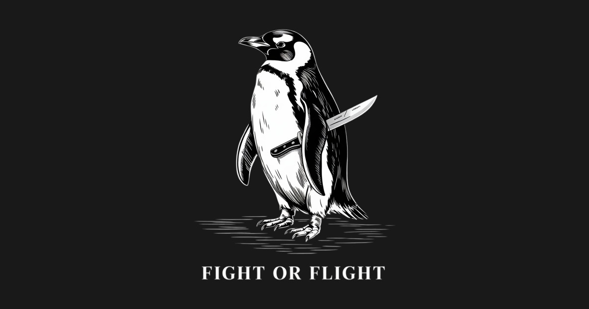 Fight or Flight Penguin Meme North Pole Penguin - Fight Or Flight ...