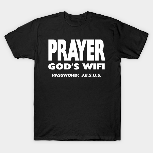 GOD'S WIFI - Jesus Christ - T-Shirt | TeePublic
